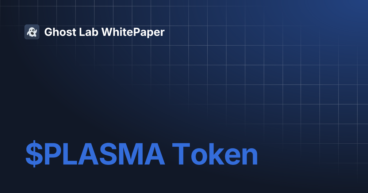 $PLASMA Token | Ghost Lab WhitePaper